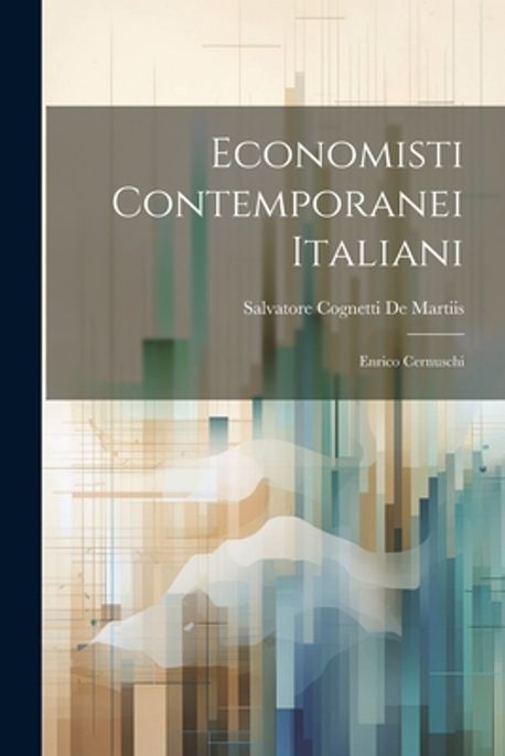 Economisti Contemporanei Italiani | De Martiis, Salvatore Cognetti - 교보문고