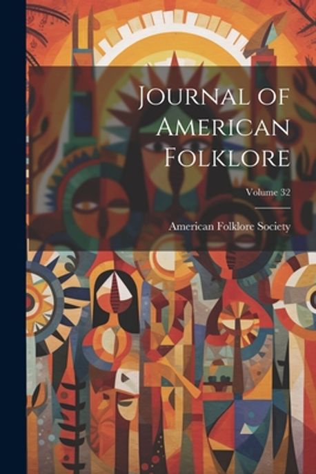 Journal of American Folklore; Volume 32 | American Folklore Society - 교보문고