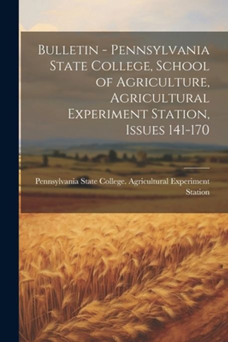 Bulletin - Pennsylvania State College, School of Agriculture ...