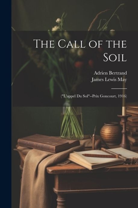 The Call of the Soil | Bertrand, Adrien - 교보문고