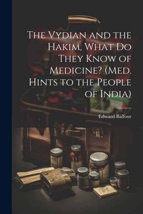 The Vydian and the Hakim, What Do They Know of Medicine? (Med. Hints to ...