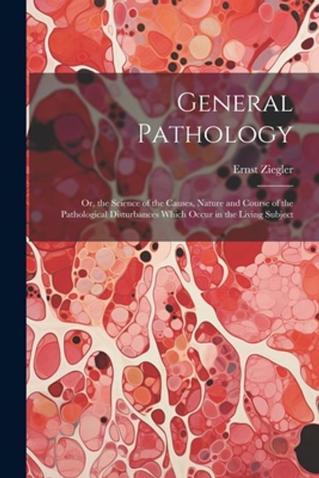 General Pathology | Ziegler, Ernst - 교보문고