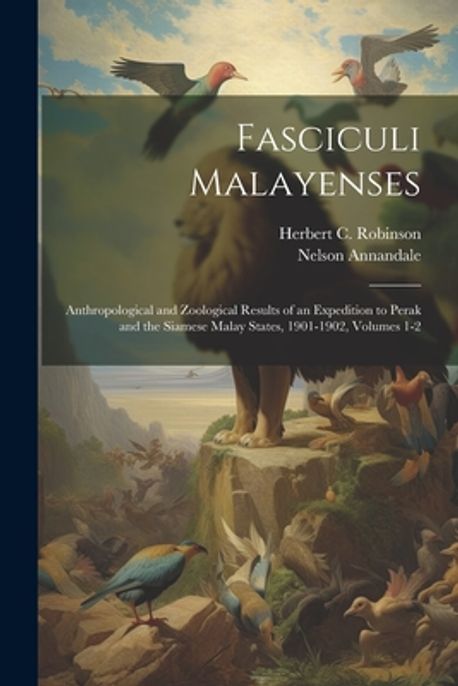 Fasciculi Malayenses | Annandale, Nelson - 교보문고