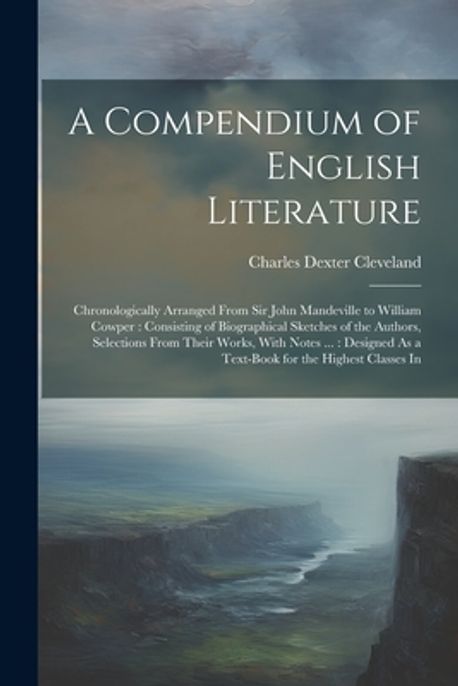 A Compendium of English Literature | Cleveland, Charles Dexter - 교보문고