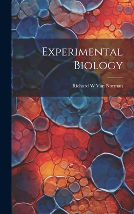 Experimental Biology | Van Norman, Richard W. - 교보문고