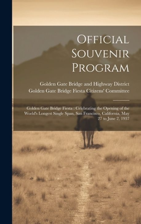 Official Souvenir Program | Golden Gate Bridge and Highway District - 교보문고