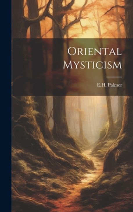 Oriental Mysticism | Palmer, E. H. - 교보문고