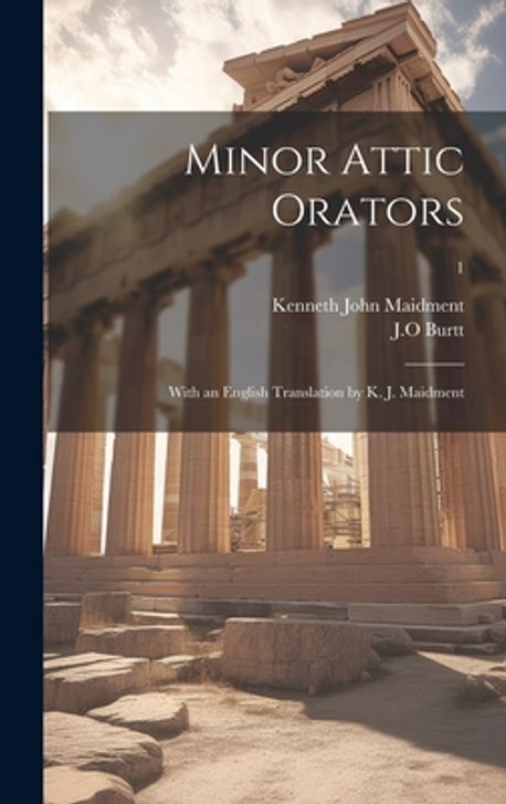 Minor Attic Orators | Maidment, Kenneth John - 교보문고