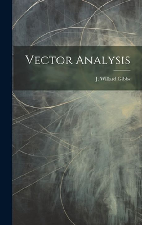 Vector Analysis | Gibbs, J. Willard - 교보문고