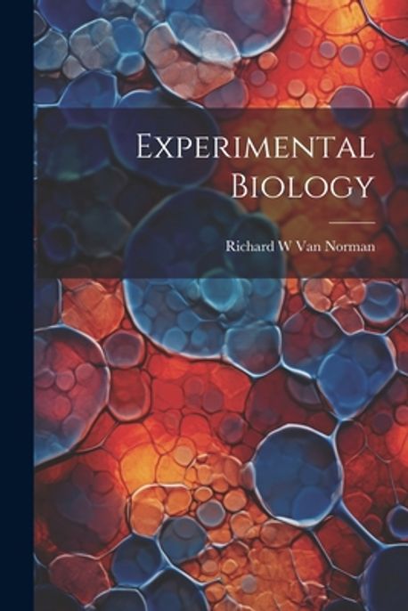 Experimental Biology | Van Norman, Richard W. - 교보문고