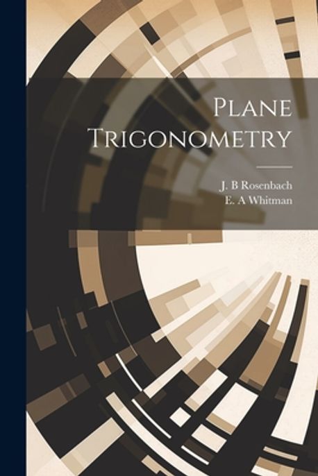 Plane Trigonometry | Rosenbach, J. B. - 교보문고