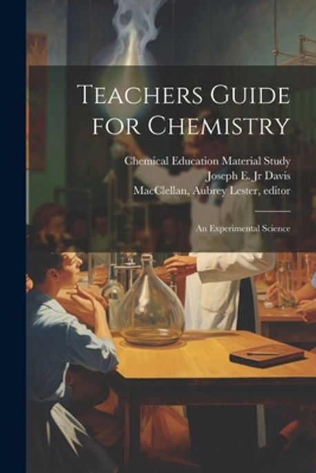 Teachers Guide for Chemistry | Chemical Education Material Study - 교보문고