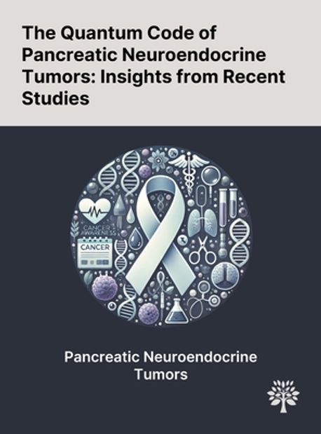 The Quantum Code of Pancreatic Neuroendocrine Tumors | Fendrich, Volker ...