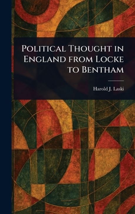 Political Thought in England From Locke to Bentham | Laski, Harold J ...