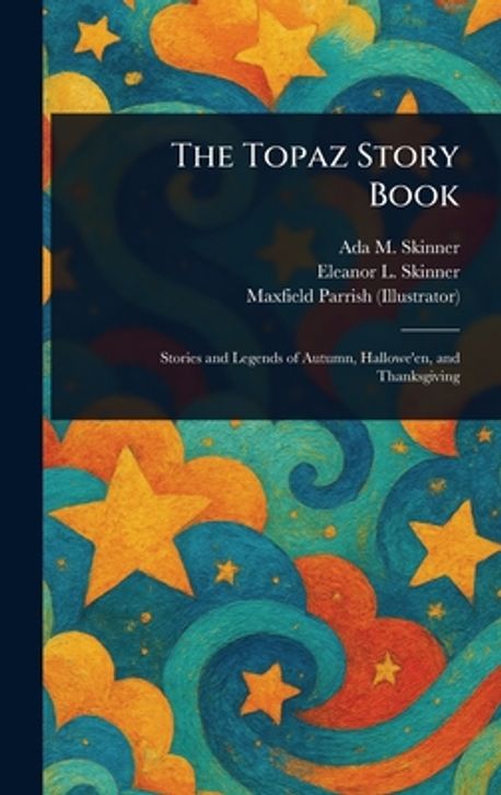 The Topaz Story Book | Skinner, Ada M. (Ada Maria) - 교보문고