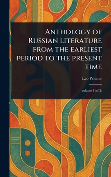 Anthology of Russian Literature From the Earliest Period to the Present ...
