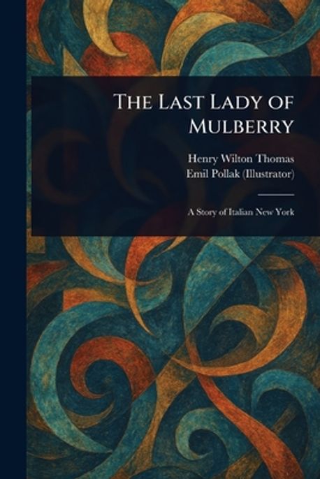 The Last Lady of Mulberry | Thomas, Henry Wilton - 교보문고