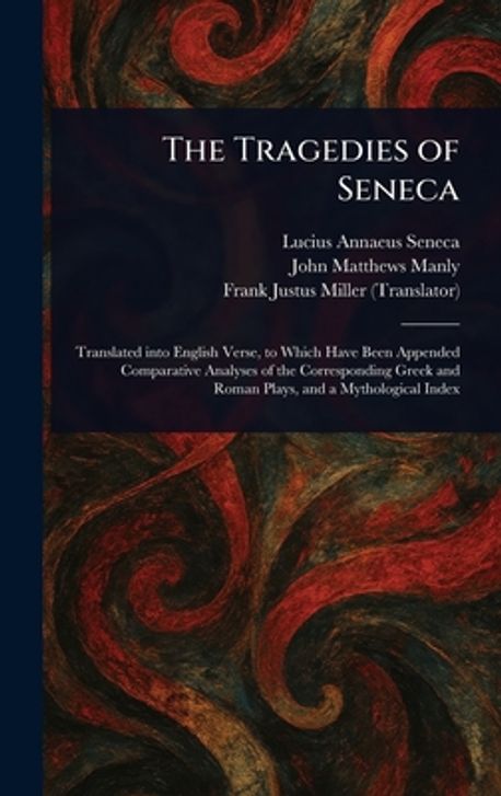 The Tragedies of Seneca | Seneca, Lucius Annaeus - 교보문고