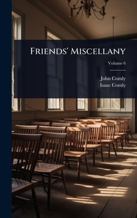 Friends' Miscellany | Comly, John - 교보문고
