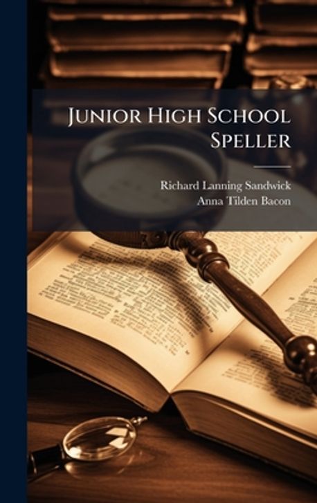Junior High School Speller | Sandwick, Richard Lanning - 교보문고