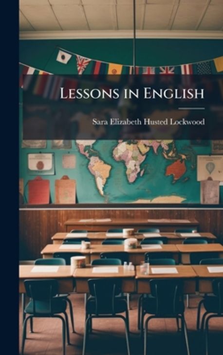 Lessons in English | Lockwood, Sara Elizabeth Husted - 교보문고