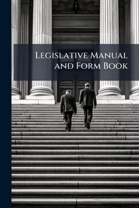 Legislative Manual and Form Book | - 교보문고