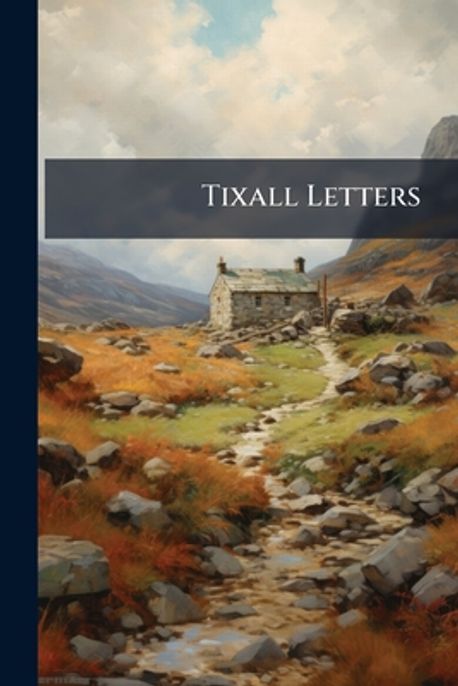 Tixall Letters | - 교보문고