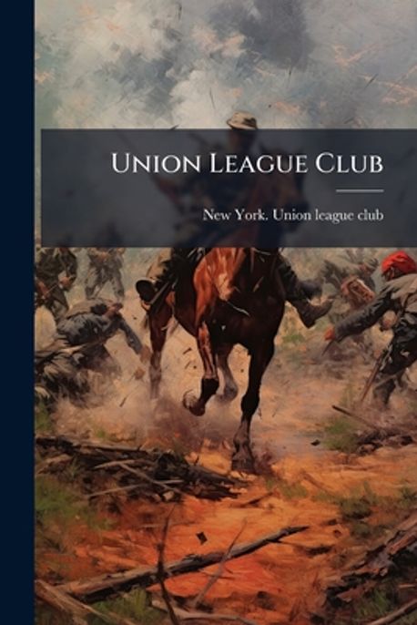 Union League Club | New York Union League Club - 교보문고