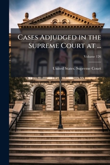 Cases Adjudged in the Supreme Court at ... | United States Supreme ...