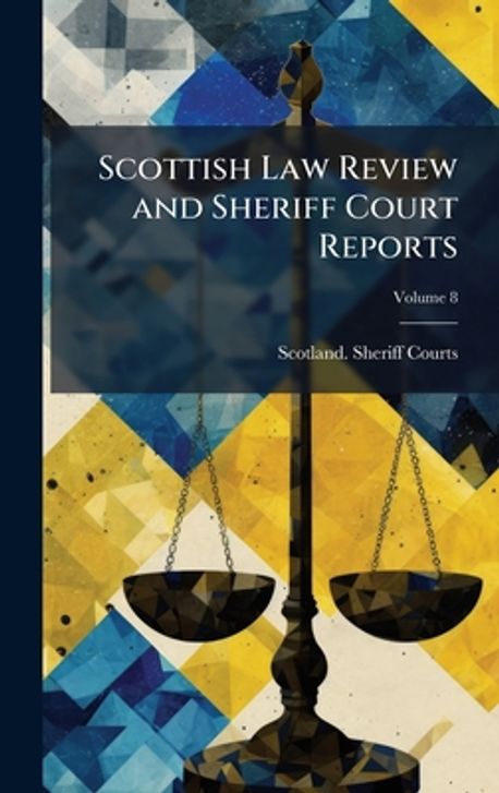 Scottish Law Review and Sheriff Court Reports | Scotland Sheriff Courts ...