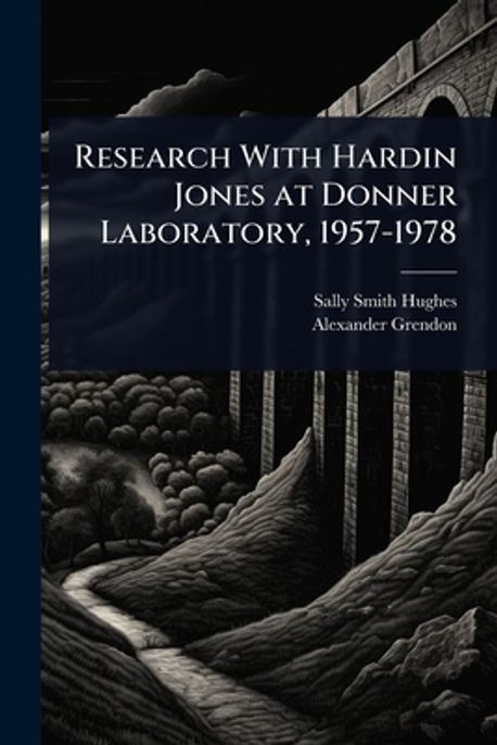Research With Hardin Jones at Donner Laboratory, 1957-1978 | Hughes ...
