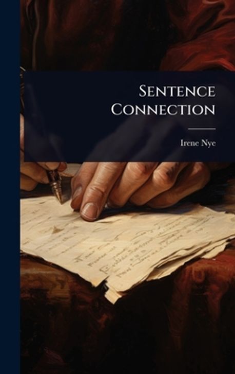 Sentence Connection | Nye, Irene - 교보문고