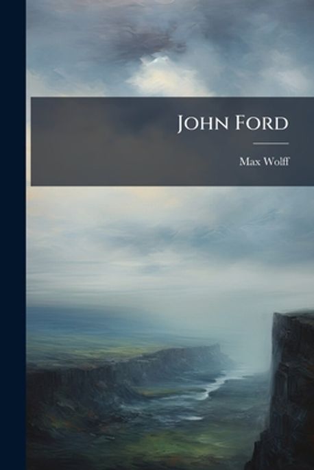 John Ford | Wolff, Max - 교보문고