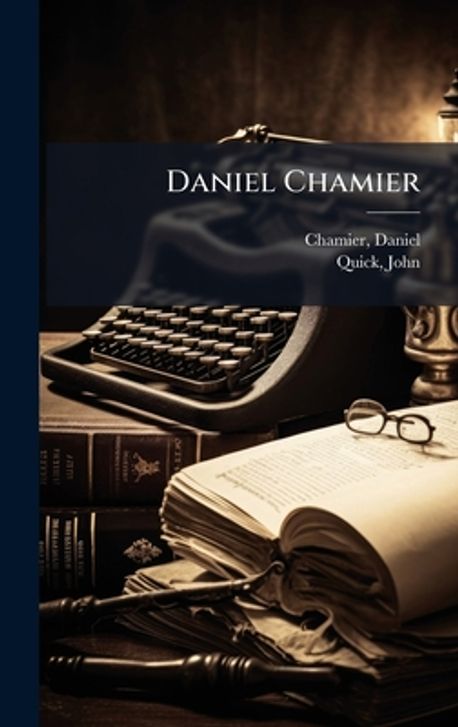 Daniel Chamier | Chamier, Daniel - 교보문고