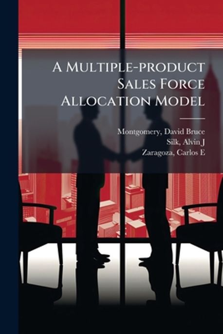 A Multiple-product Sales Force Allocation Model | Montgomery, David ...