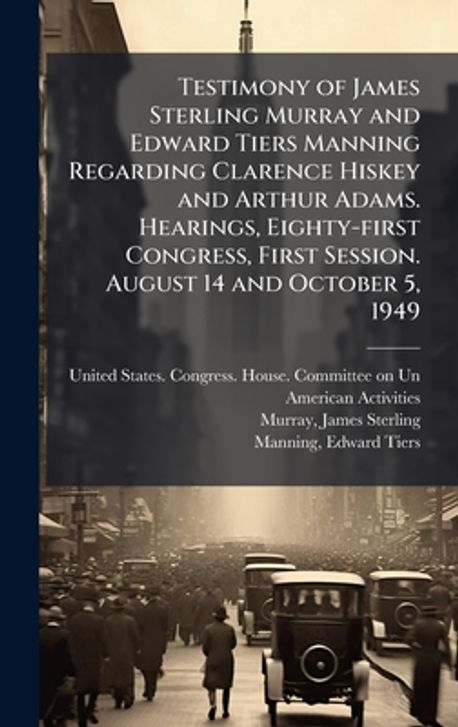 Testimony of James Sterling Murray and Edward Tiers Manning Regarding ...