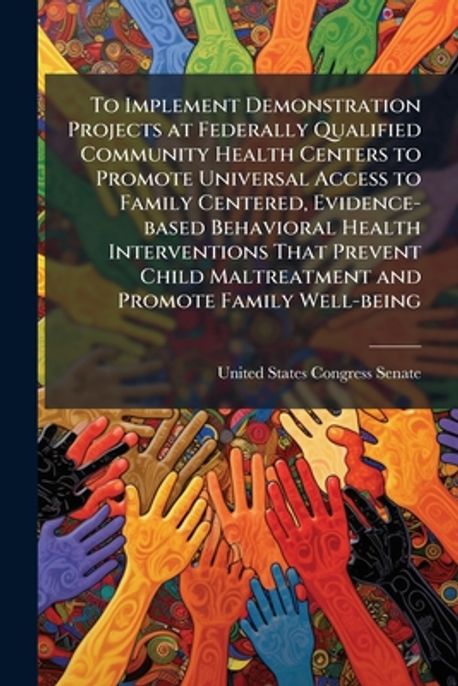 To Implement Demonstration Projects at Federally Qualified Community ...