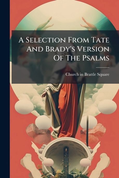 A Selection From Tate And Brady's Version Of The Psalms | Church in ...