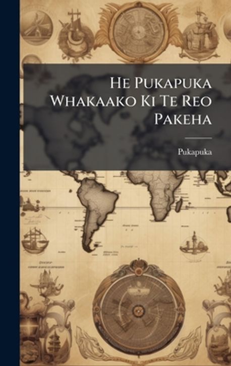 He Pukapuka Whakaako Ki Te Reo Pakeha | Pukapuka - 교보문고