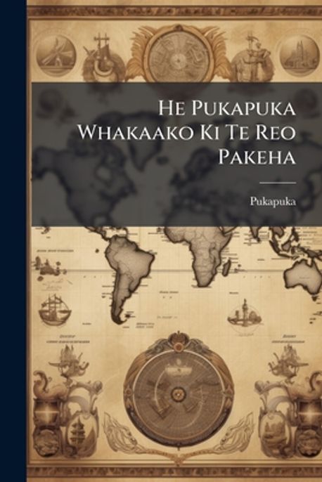 He Pukapuka Whakaako Ki Te Reo Pakeha | Pukapuka - 교보문고