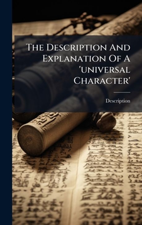 The Description And Explanation Of A 'universal Character ...