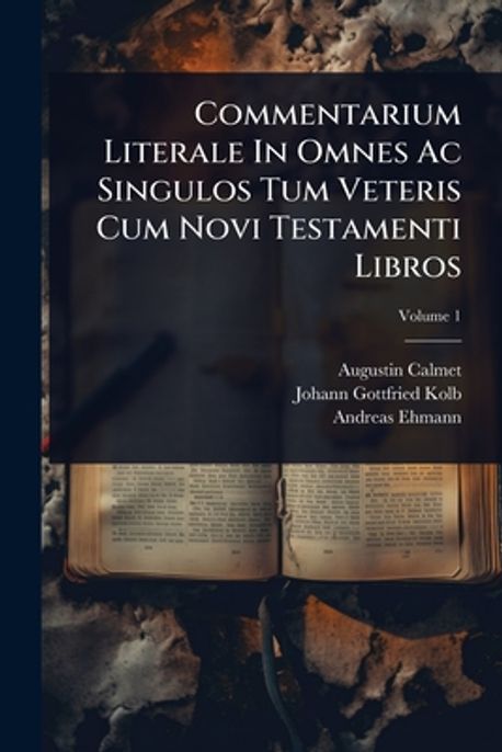Commentarium Literale In Omnes Ac Singulos Tum Veteris Cum Novi ...