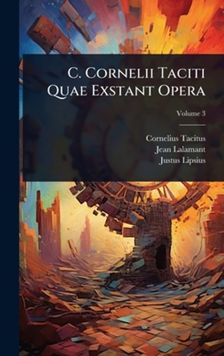 C. Cornelii Taciti Quae Exstant Opera | Tacitus, Cornelius - 교보문고