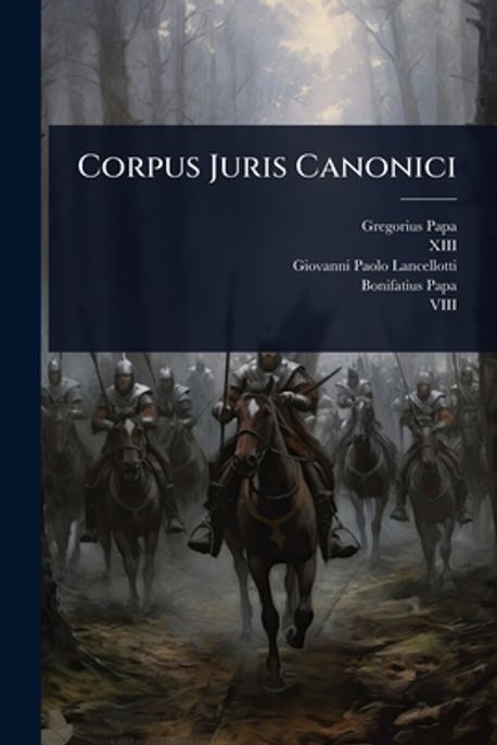 Corpus Juris Canonici | (Papa, Gregorius - 교보문고