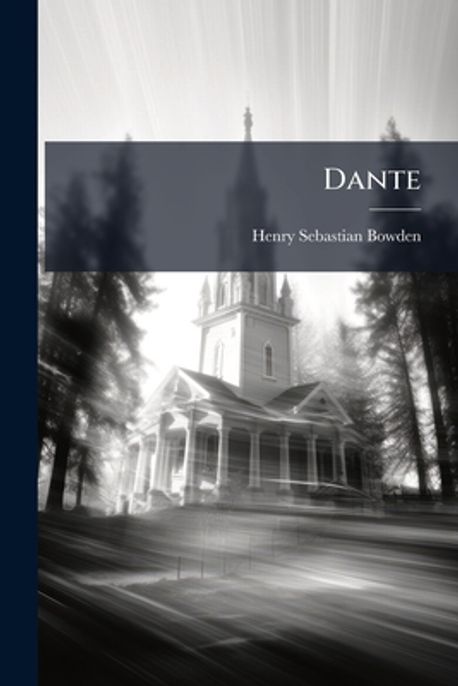 Dante | Bowden, Henry Sebastian - 교보문고