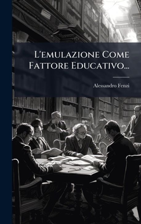 L'emulazione Come Fattore Educativo... | Fenzi, Alessandro - 교보문고