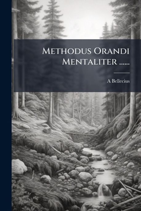 Methodus Orandi Mentaliter ...... | Bellecius, A. - 교보문고
