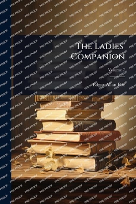 The Ladies' Companion | Poe, Edgar Allan - 교보문고