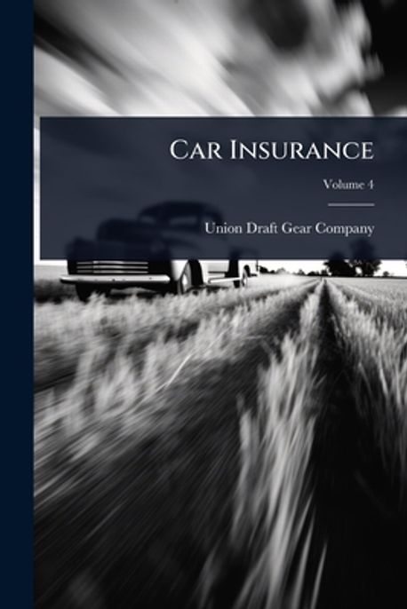 Car Insurance | Union Draft Gear Company - 교보문고