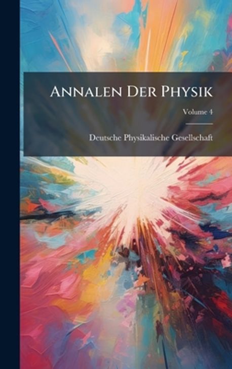 Annalen Der Physik | Gesellschaft, Deutsche Physikalische - 교보문고
